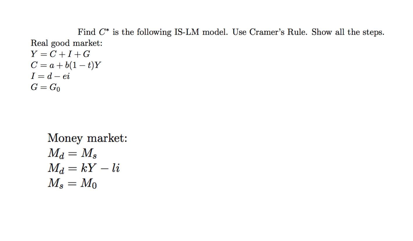 Solved Find C∗ is the following IS-LM model. Use Cramer's | Chegg.com