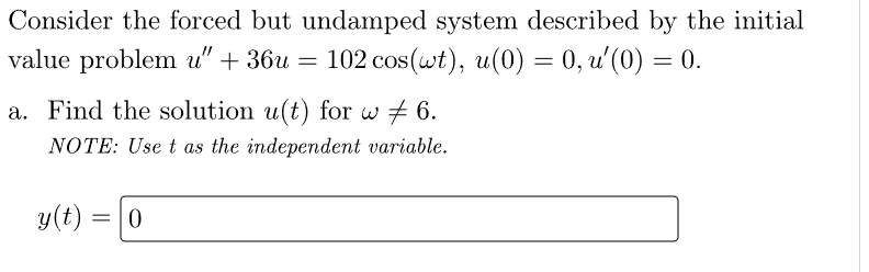 Solved Consider the forced but undamped system described by | Chegg.com