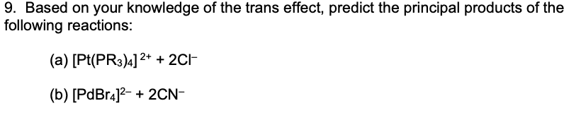 Solved 9. Based on your knowledge of the trans effect, | Chegg.com