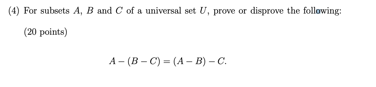 Solved (4) For subsets A,B and C of a universal set U, prove | Chegg.com