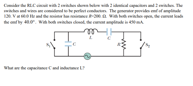 Solved Consider the RLC circuit with 2 switches shown below | Chegg.com