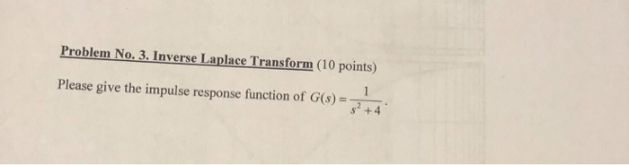 Solved Problem No. 3. Inverse Laplace Transform (10 points) | Chegg.com