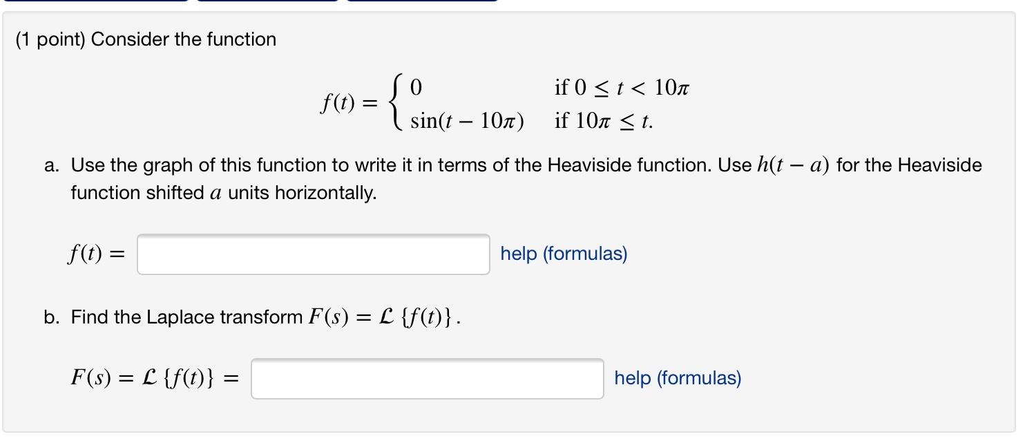 Solved (1 point) Consider the function f(t)={0sin(t−10π) if | Chegg.com