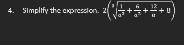 Solved 4. Simplify the expression. 2(3a31+a26+a12+8)2. | Chegg.com