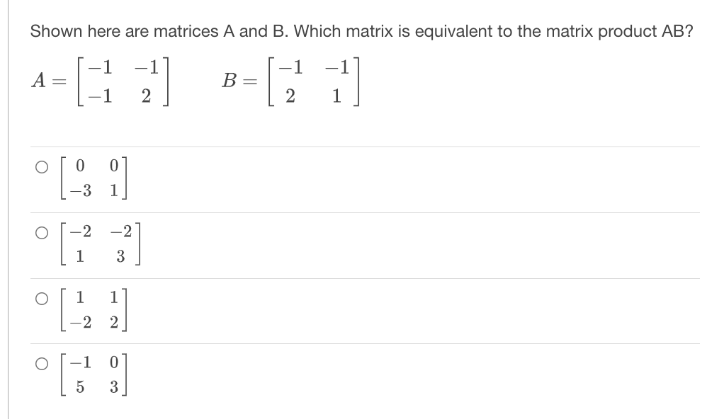 Solved Shown here are matrices A and B. Which matrix is | Chegg.com