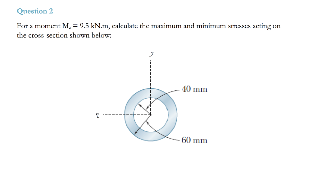 Solved Question 2 For a moment M, = 9.5 kN.m, calculate the | Chegg.com