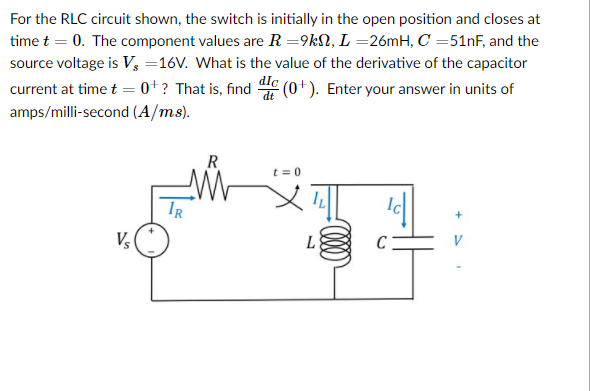 Solved For the RLC circuit shown, the switch is initially in | Chegg.com