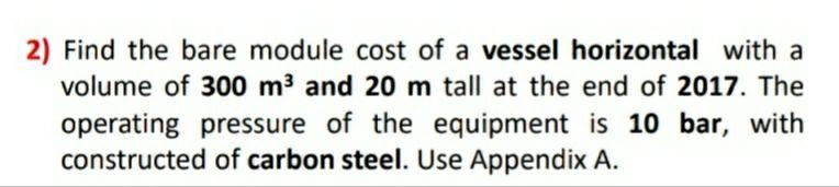 2) Find the bare module cost of a vessel horizontal | Chegg.com