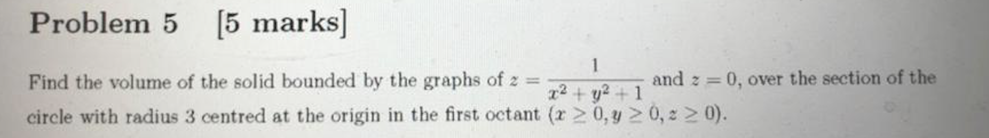 Solved Problem 5 [5 marks] 1 Find the volume of the solid | Chegg.com