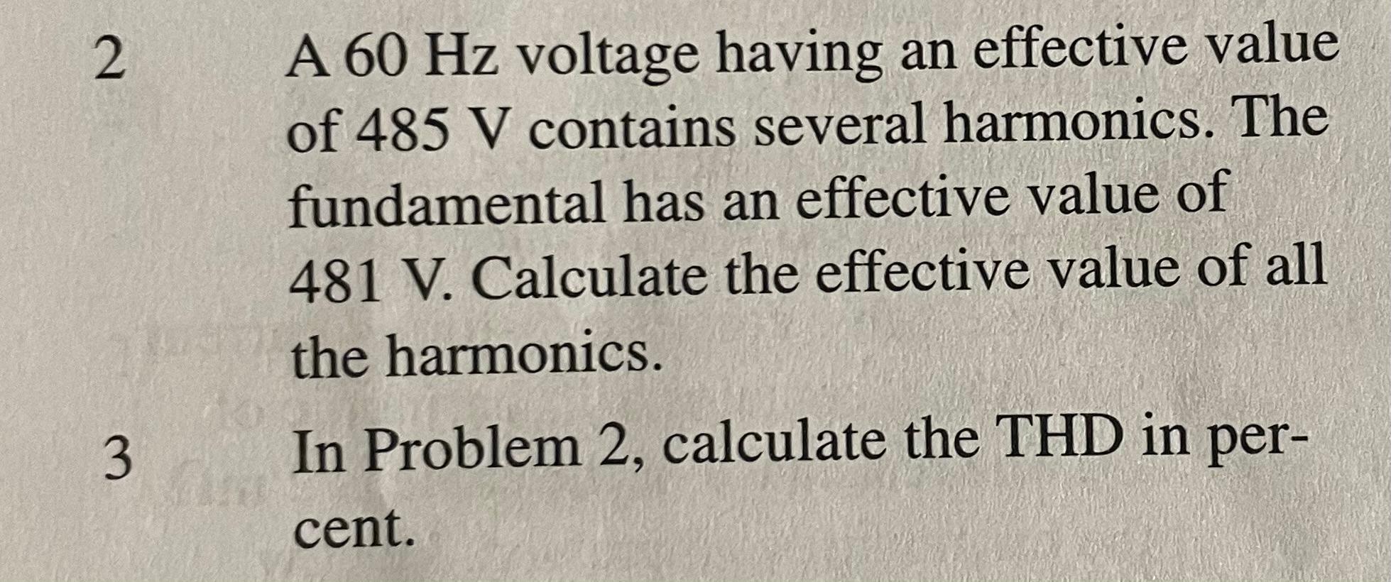 Solved A 60 Hz voltage having an effective value of 485 V | Chegg.com