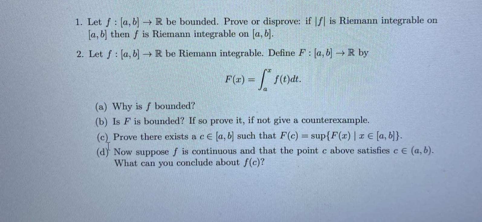 Solved 1. Let f : [a,b] → R be bounded. Prove or disprove: | Chegg.com