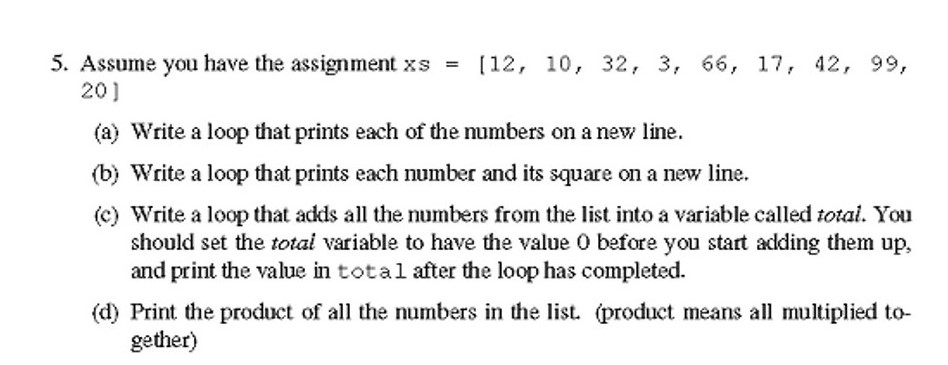 Solved 5. Assume you have the assignment xs (12, 10, 32, 3, | Chegg.com