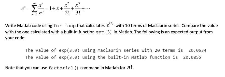 Solved e' =" x? X3 =1+x+ + +.. 2! 3! (3) Write Matlab code | Chegg.com