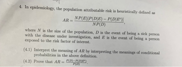 Solved 4. In epidemiology, the population attributable risk | Chegg.com