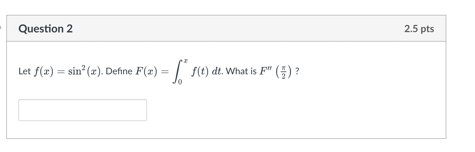Solved Let f(x)=sin2(x). Define F(x)=∫0xf(t)dt. What is | Chegg.com