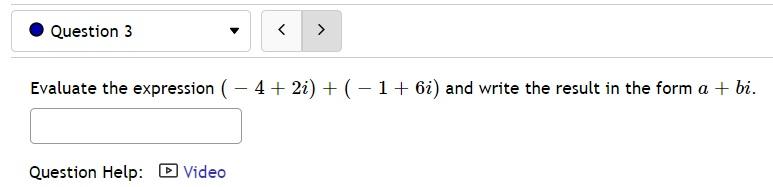 Solved Evaluate the expression (−4+2i)+(−1+6i) and write the | Chegg.com