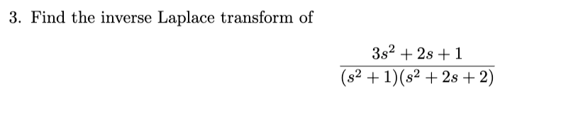 Solved 3. Find the inverse Laplace transform of 382 + 2s +1 | Chegg.com