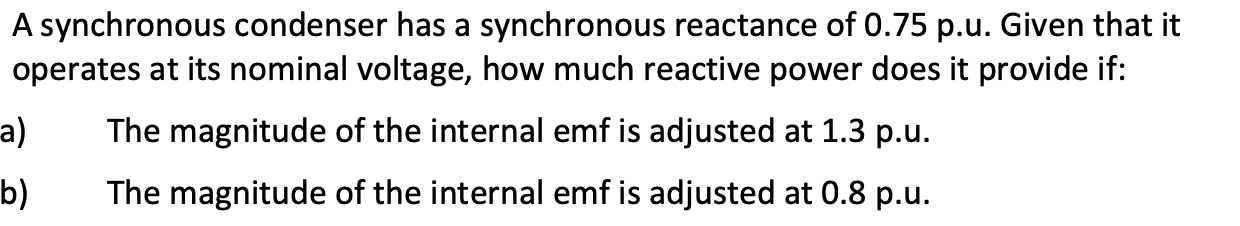 Solved A synchronous condenser has a synchronous reactance | Chegg.com