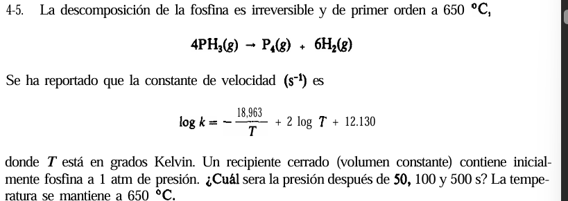 [Solved]: 4-5. La descomposicin de la fosfina es irreversib