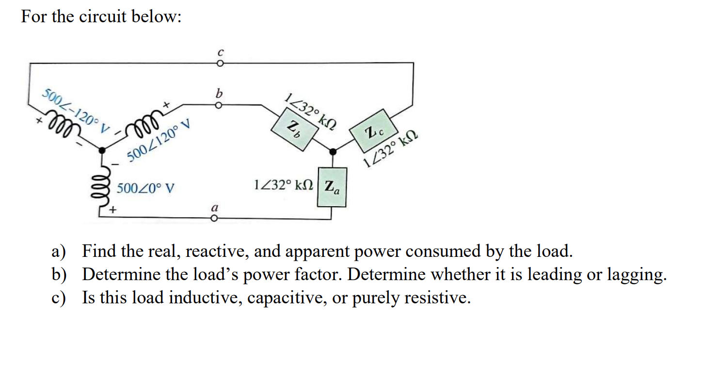 Solved For the circuit below: a) Find the real, reactive, | Chegg.com