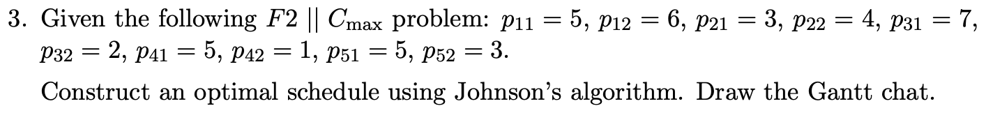 Solved 3. Given the following F2∥Cmax problem: | Chegg.com