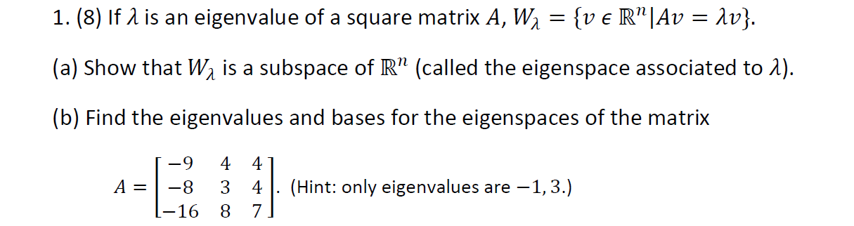 Solved 1. (8) If 2 is an eigenvalue of a square matrix A, W, | Chegg.com