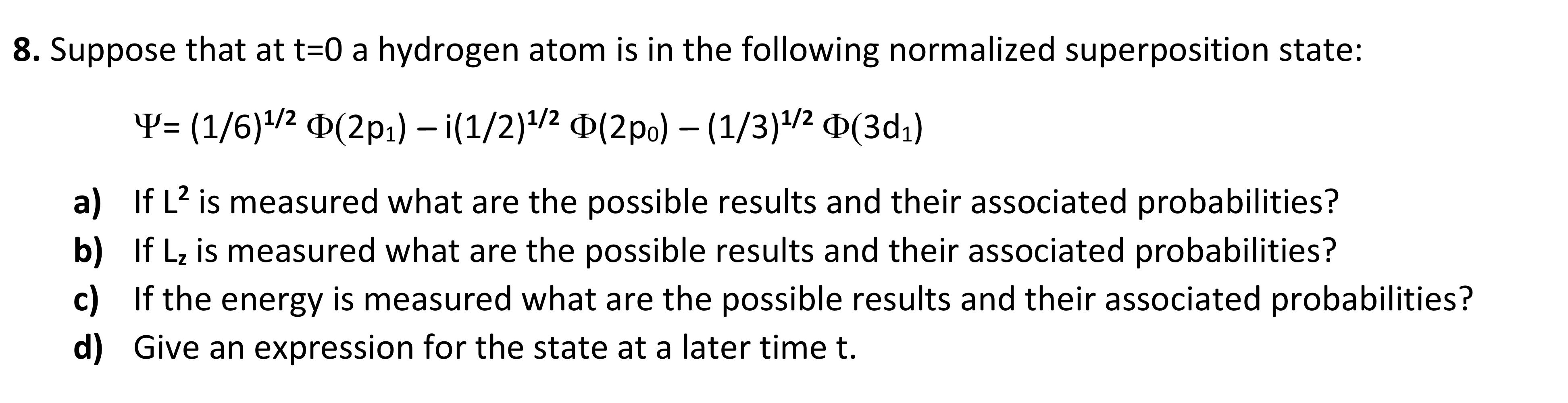 Solved Suppose that at t=0 a hydrogen atom is in the | Chegg.com