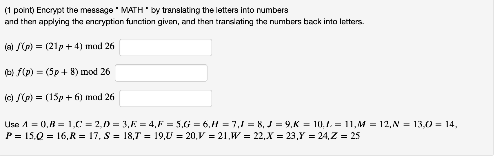 Solved (1 point) Encrypt the message " HALT" by translating | Chegg.com