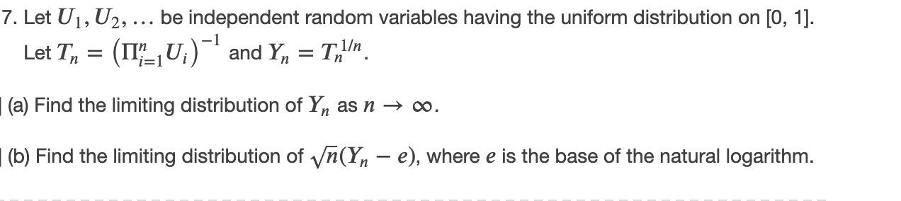 Solved 7. Let U1, U2, ... be independent random variables | Chegg.com