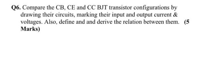 Solved Q6. Compare the CB, CE and CC BJT transistor | Chegg.com