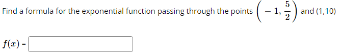 Solved 5 Find a formula for the exponential function passing | Chegg.com
