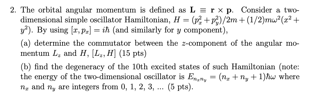 Solved 2. The orbital angular momentum is defined as L = r x | Chegg.com