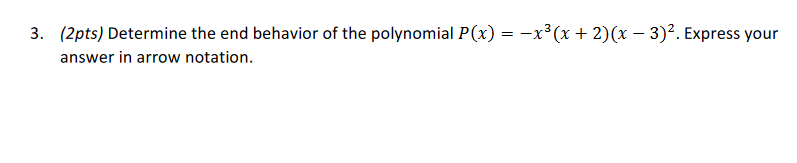 Solved (2pts) ﻿Determine the end behavior of the polynomial | Chegg.com