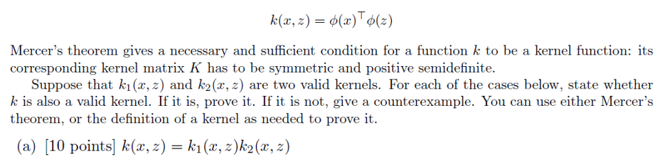Solved k(x, z) = $(x)T$(2) Mercer's theorem gives a | Chegg.com