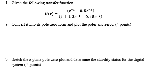 Solved 1. Given the following transfer function (2-1 | Chegg.com