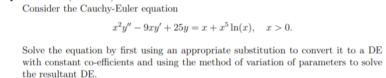 Solved Consider the Cauchy-Euler equation x?y" – 9xy' + 25y | Chegg.com