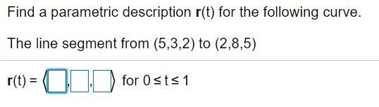 Solved Find a parametric description r(t) for the following | Chegg.com
