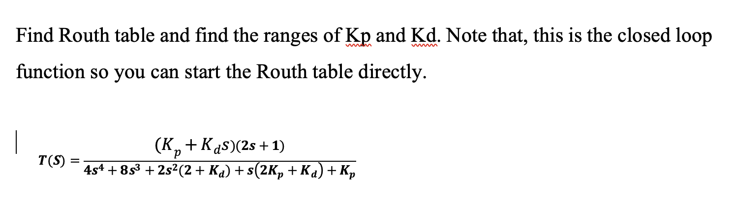 Solved Find Routh table and find the ranges of Kp and Kd. | Chegg.com