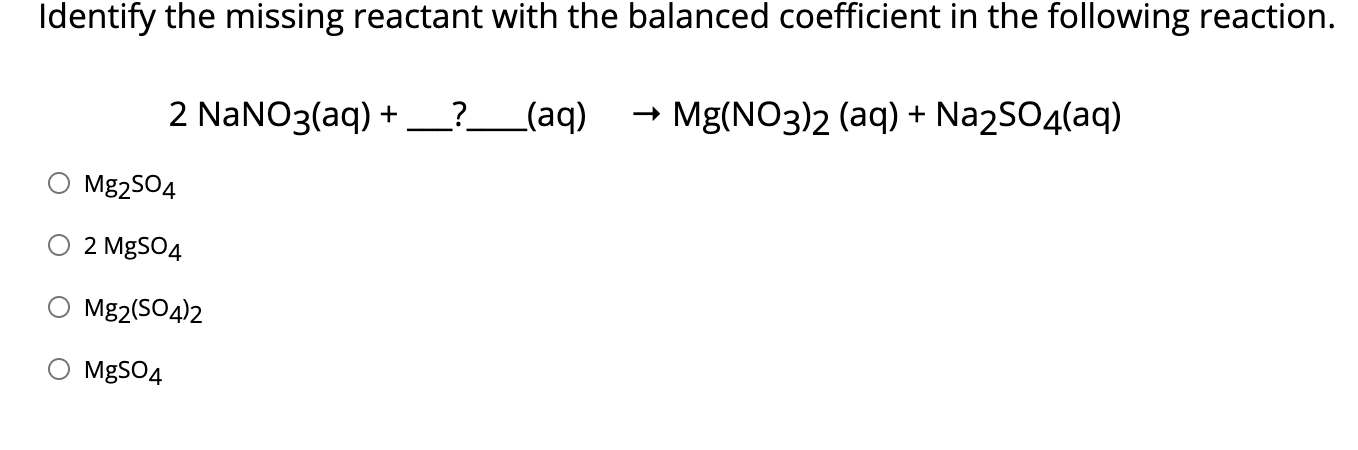 Solved Identify the missing reactant with the balanced | Chegg.com