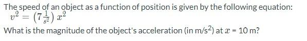 Solved The speed of an object as a function of position is | Chegg.com
