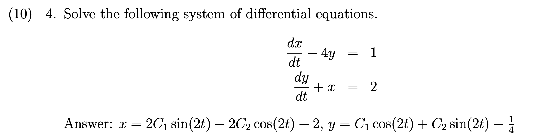 Solved (10) 4. ﻿Solve the following system of ﻿differential | Chegg.com