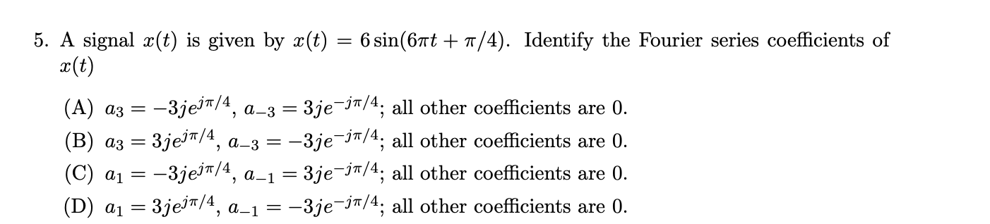 Solved 5. A signal x(t) is given by x(t)=6sin(6πt+π/4). | Chegg.com