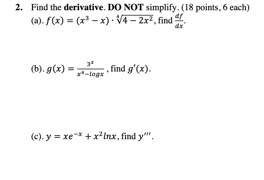 Solved 2. Find the derivative. DO NOT simplify. (18 points, | Chegg.com