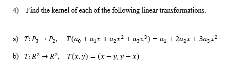 Solved 4) Find the kernel of each of the following linear | Chegg.com