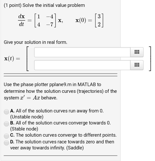 Solved (1 point) Solve the initial value problem dx 1 -4 | Chegg.com