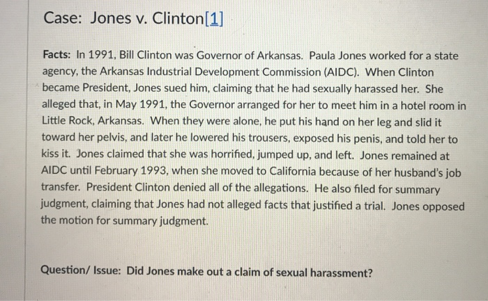 Solved Case: Jones v. Clinton 1] Facts: In 1991, Bill | Chegg.com