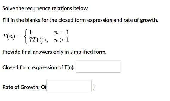 Solved Solve the recurrence relations below. Fill in the | Chegg.com