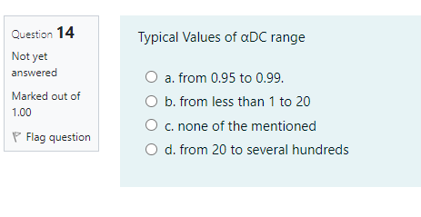 Solved Typical Values of aDC range Question 14 Not yet | Chegg.com