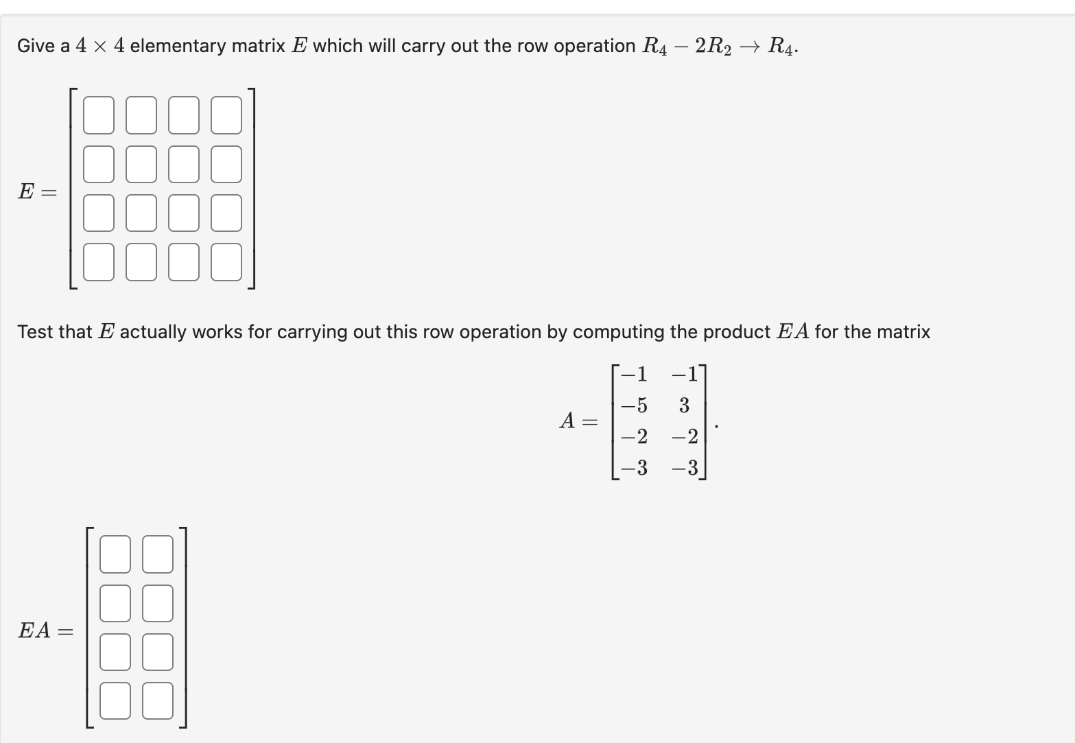 Solved Give a 4×4 elementary matrix E which will carry out | Chegg.com