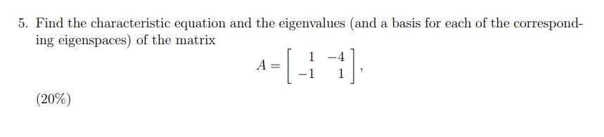 Solved Find the characteristic equation and the eigenvalues | Chegg.com